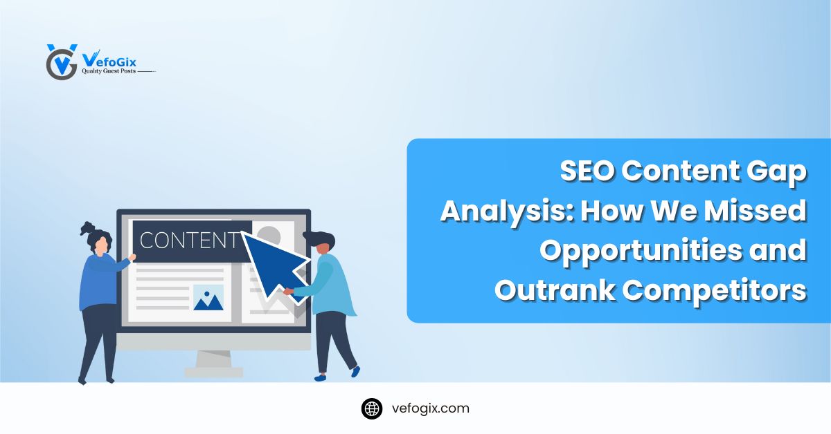 SEO Content Gap Analysis to Outrank Competitors