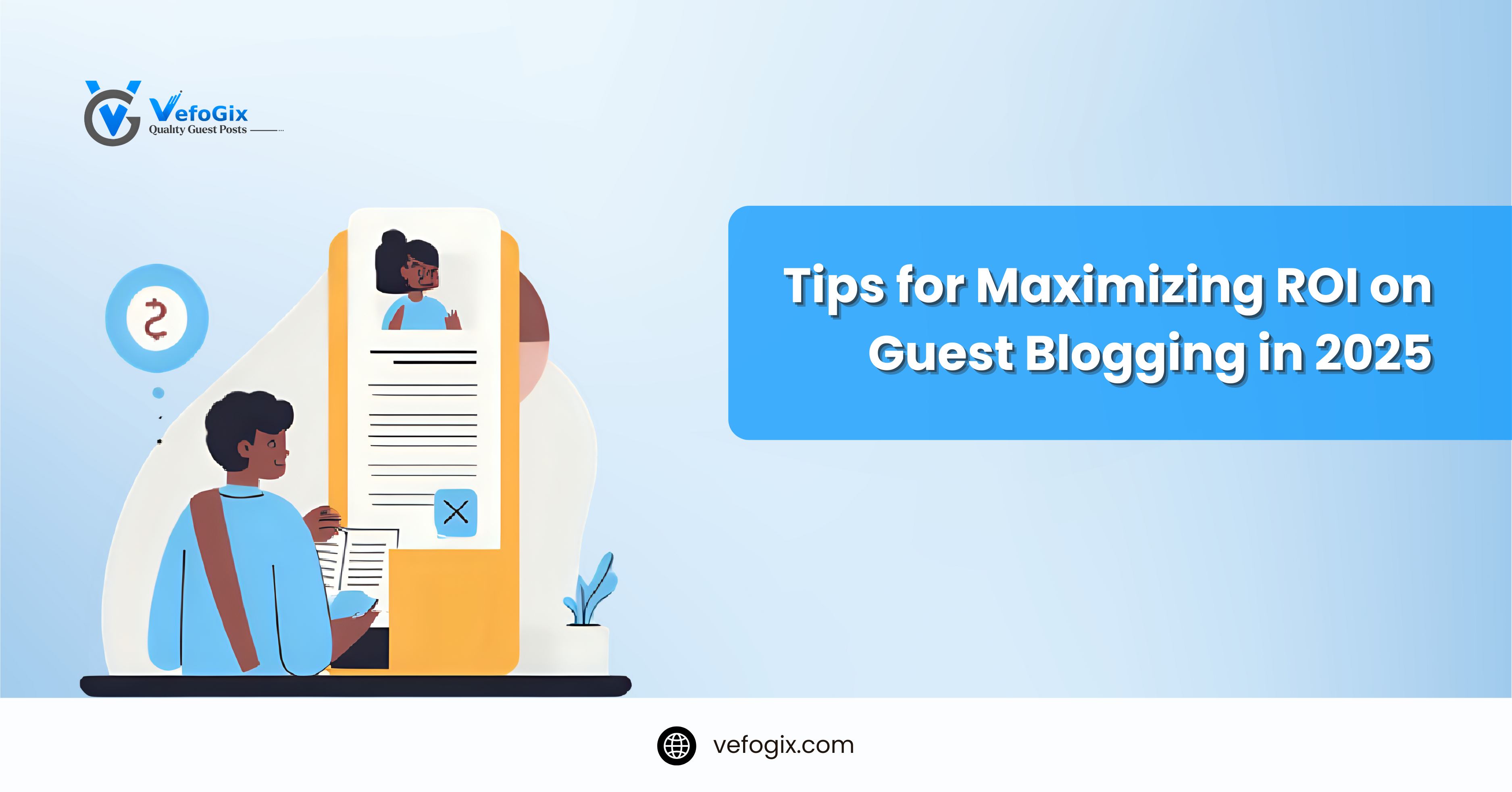 Tips for Maximizing ROI on Guest Blogging in 2025